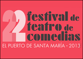 #ElPuerto de Santa María - XXII Festival de Teatro de Comedias
